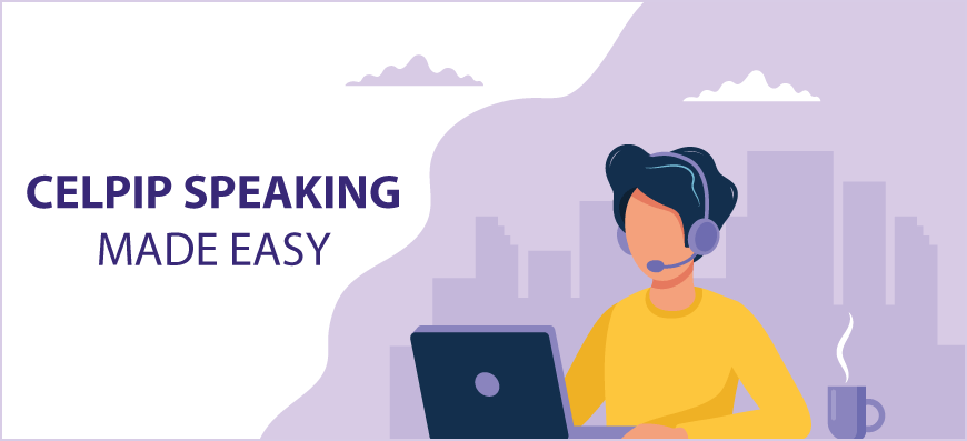 Top 8 Tips to Score High for CELPIP Speaking Task